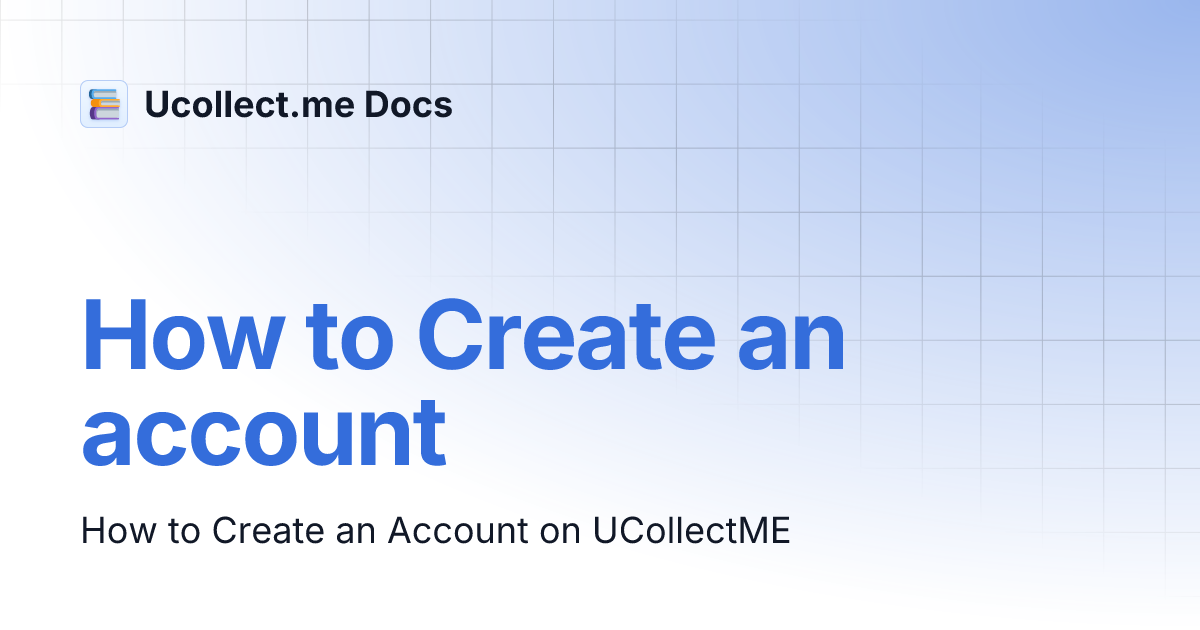 How to Create an account | Ucollect.me Docs
